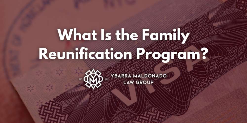 Family Reunification Program Explained | Phoenix Immigration Lawyer