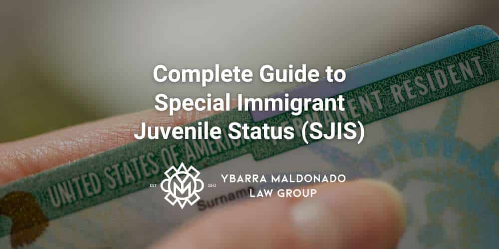 Full Guide to Special Immigrant Juvenile Status (SIJS) | YMLG