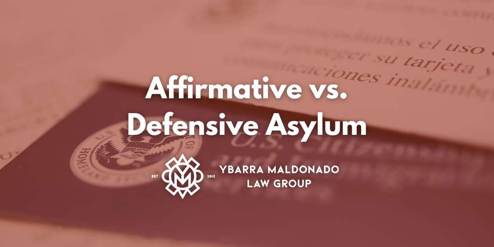 Affirmative vs. Defensive Asylum | Immigration Lawyer | Blog Post