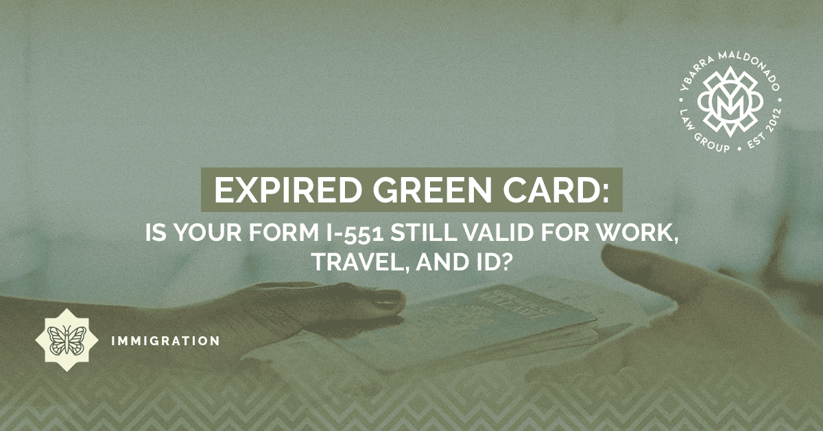 Expired Green Card: Is Form I-551 Still Valid for Work andTravel?